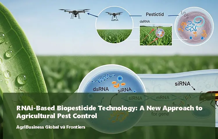 RNAi-Based Biopesticide Technology: A New Approach to Agricultural Pest ...